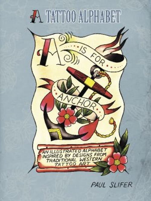 Pre-Owned A is for Anchor: A Tattoo Alphabet (Hardcover) 0764343866 ...