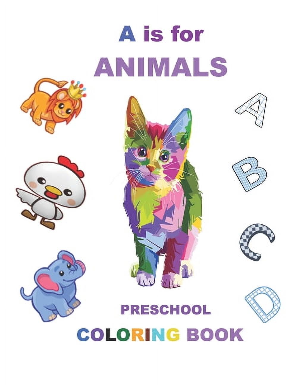 A is for animals : For kids ages 3-5, Fun with letters, colors, animals ...