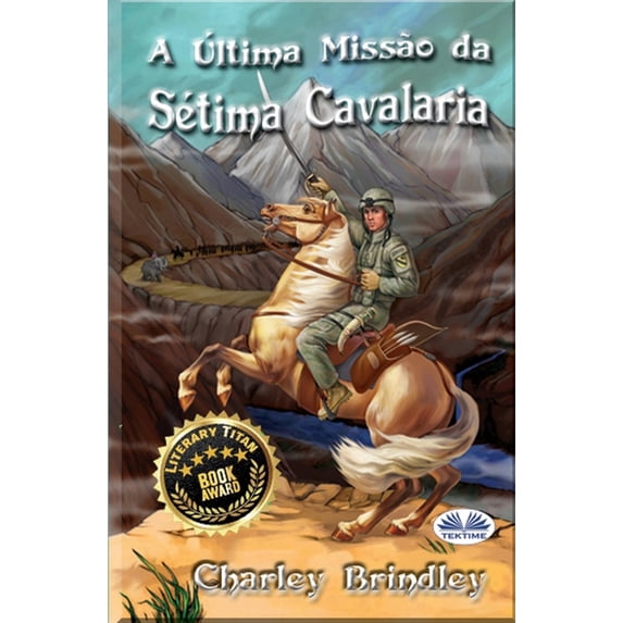 A Última Missão da Sétima Cavalaria, (Paperback) - Walmart.com