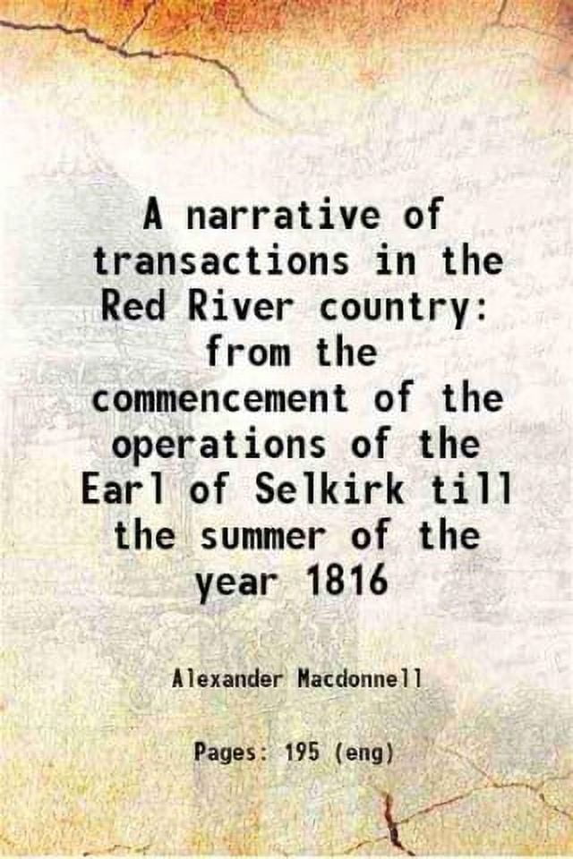 A narrative of transactions in the Red River country from the commencement of the operations of ...