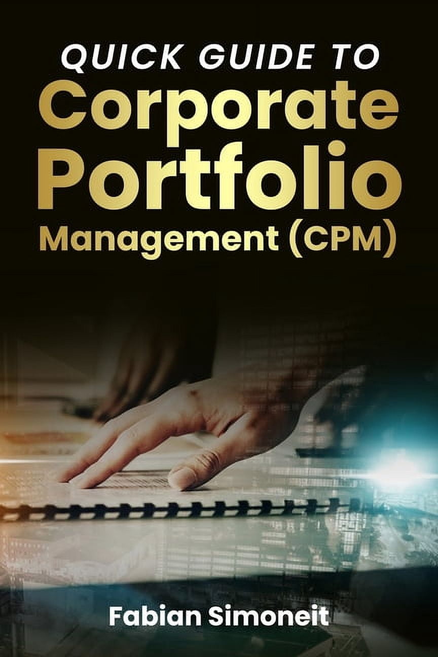 A quick Guide to Corporate Portfolio Management, (Paperback) - Walmart.com