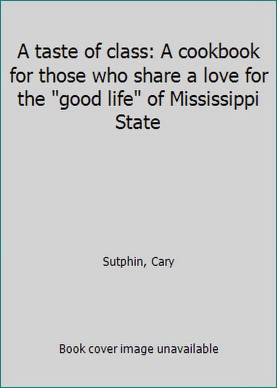 Pre-Owned A taste of class: A cookbook for those who share a love for ...