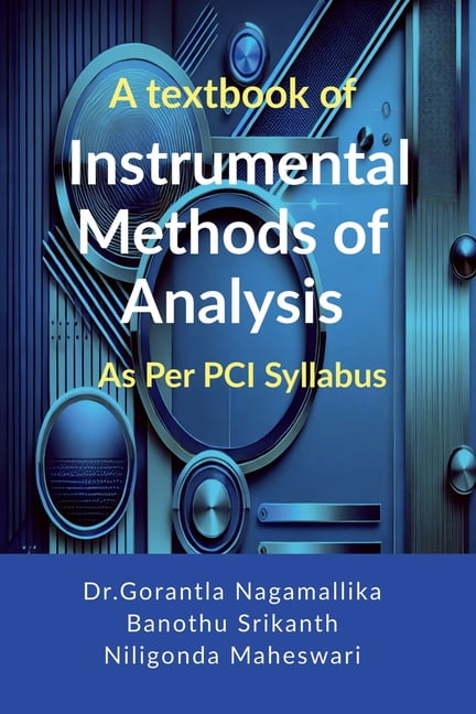 A textbook of Instrumental Methods of Analysis: As per PCI syllabus: As ...