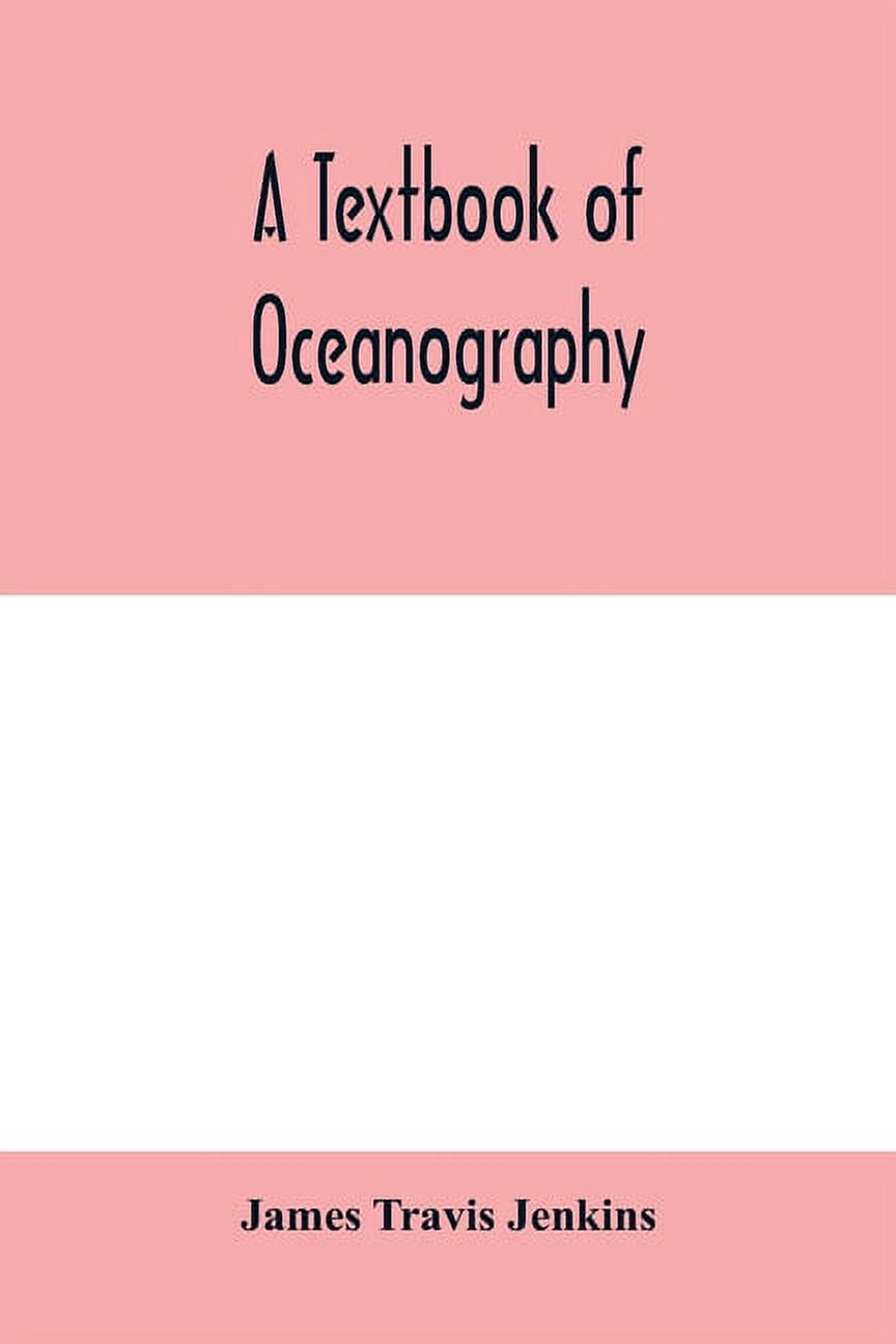 A textbook of oceanography, (Paperback) - Walmart.com