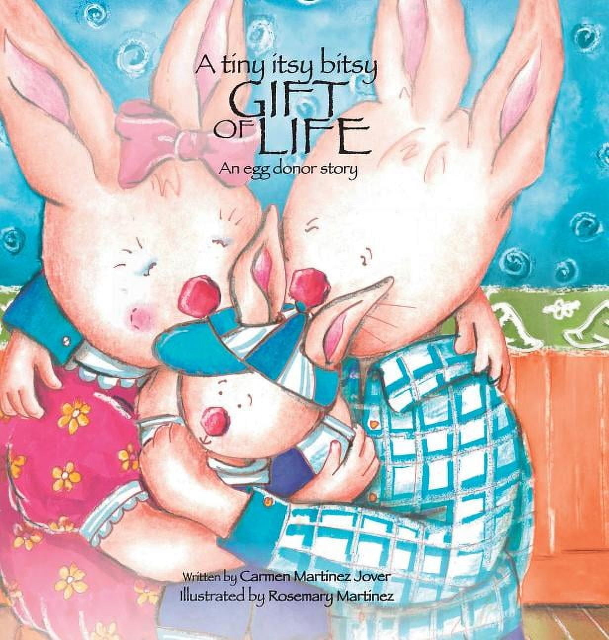 A tiny itsy bitsy gift of life, an egg donor story for boys (Hardcover) - Walmart.com