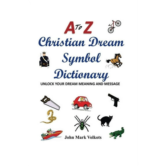 A to Z Christian Dream Symbols Dictionary: Unlock Your Dream Meaning ...