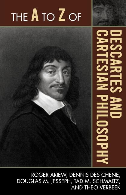 A to Z Guides The A to Z of Descartes and Cartesian Philosophy, Book ...