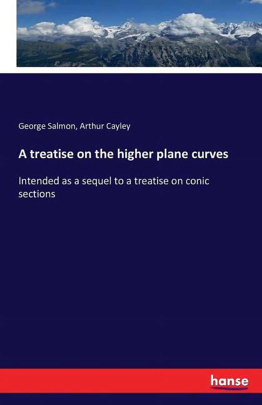 A treatise on the higher plane curves : Intended as a sequel to a ...