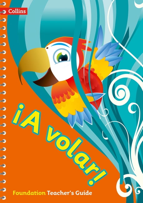 A volar Teacher’s Guide Foundation Level : Primary Spanish for the ...