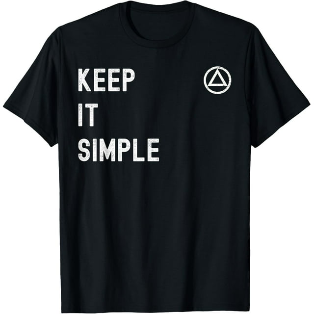 AA. Alcoholics Anonymous Saying. Keep It Simple. T-Shirt - Walmart.com