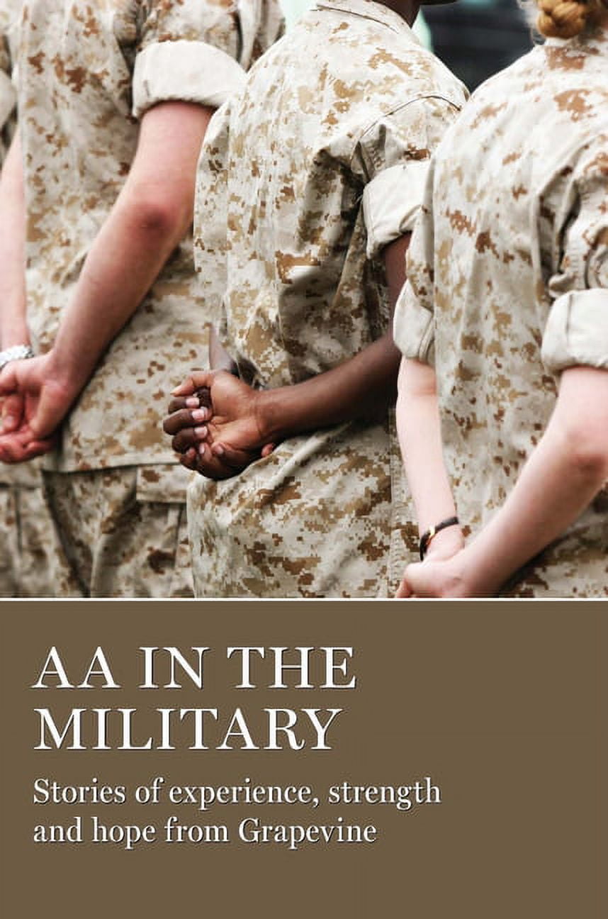 AA in the Military: Stories of Experience, Strength and Hope from ...