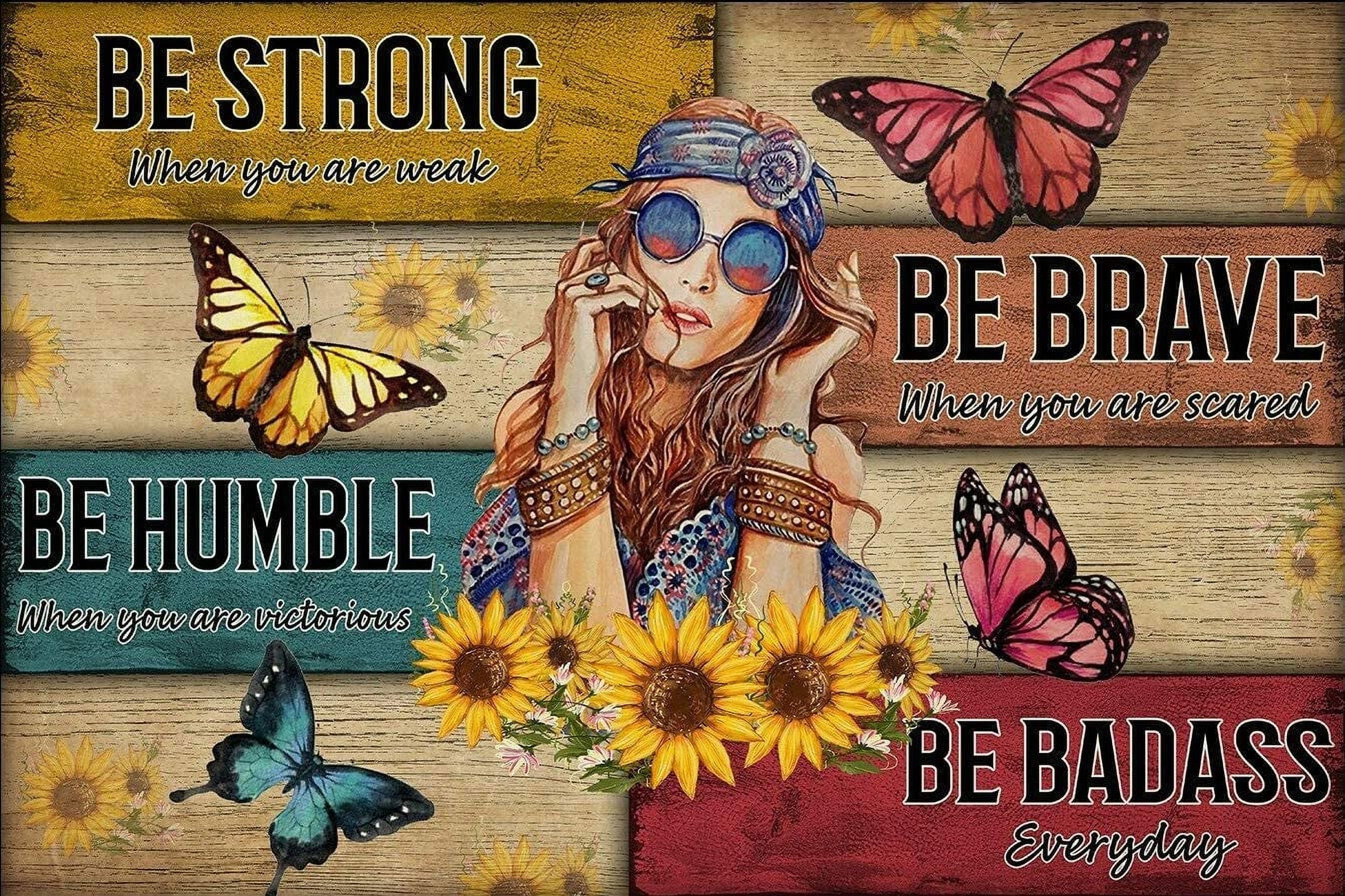 AABERIC Be Strong Be Brave Be Humble Be Badass Everyday Flower Children ...
