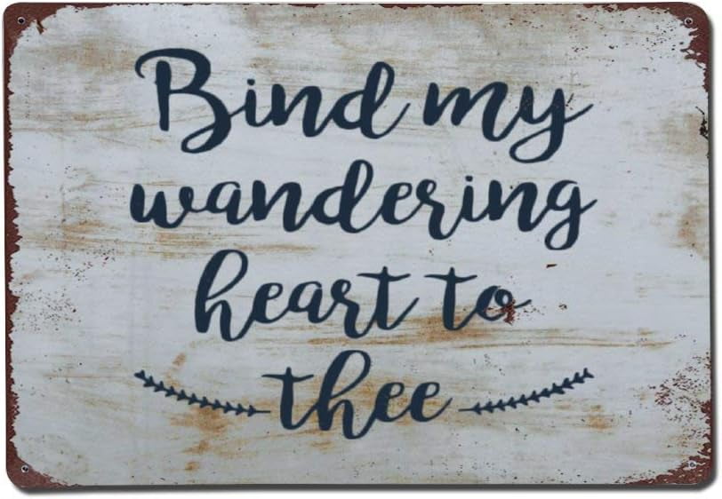 AABERIC Bind My Wandering Heart to Thee Metal Sign,Retro Rustic ...