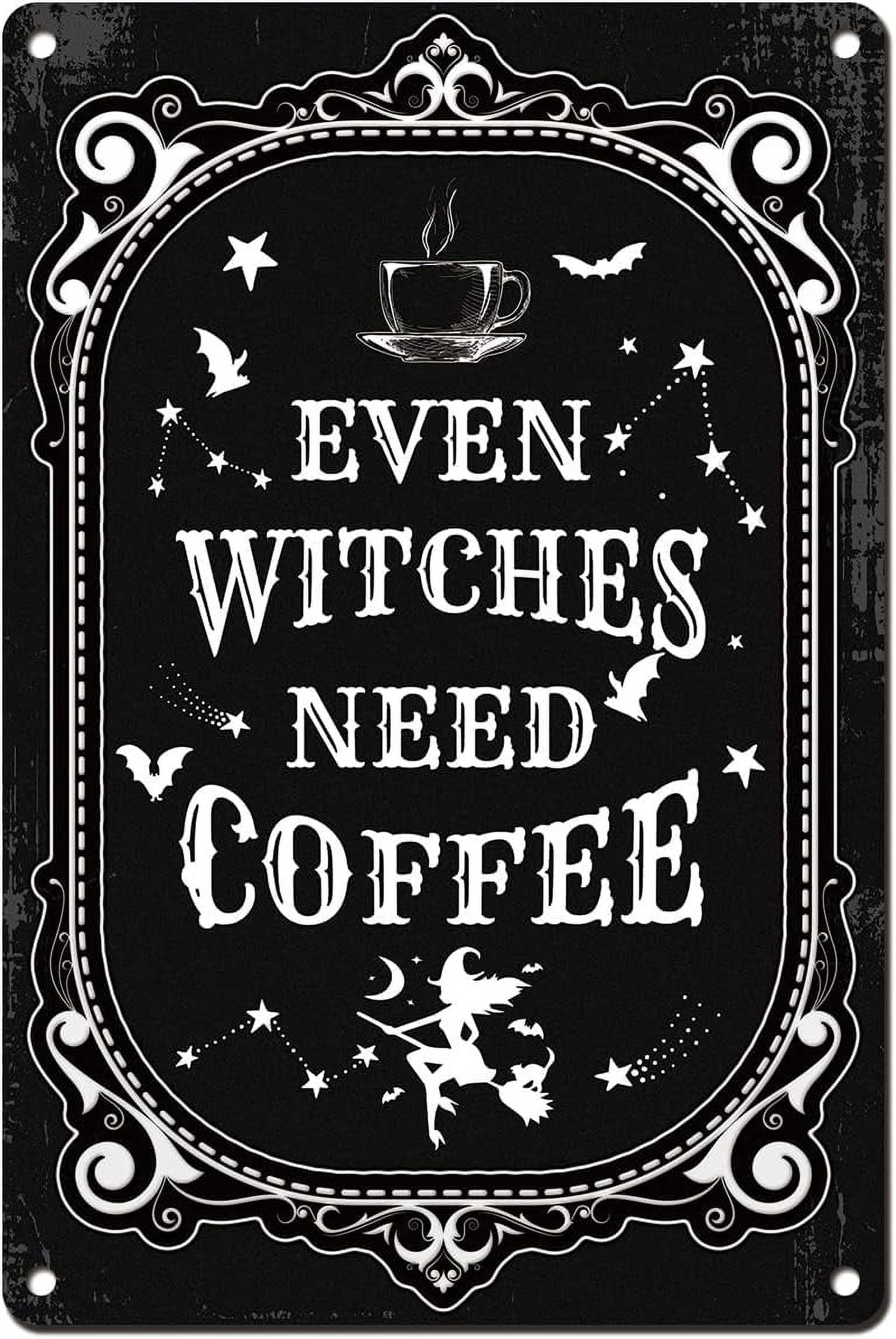 AABERIC Even Witches Need Coffee Sign Gothic Room Decor For Witch ...