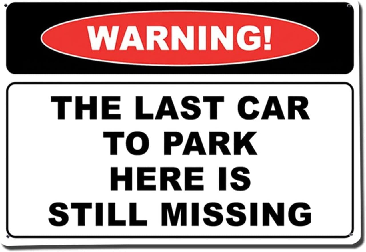 AABERIC The Last Car to Park Here is Still Missing Metal Signs,Custom ...