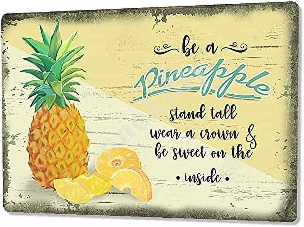 AABERIC Metal Sign Be a Pineapple Stand Tall Wear a Crown & Be Sweet on ...