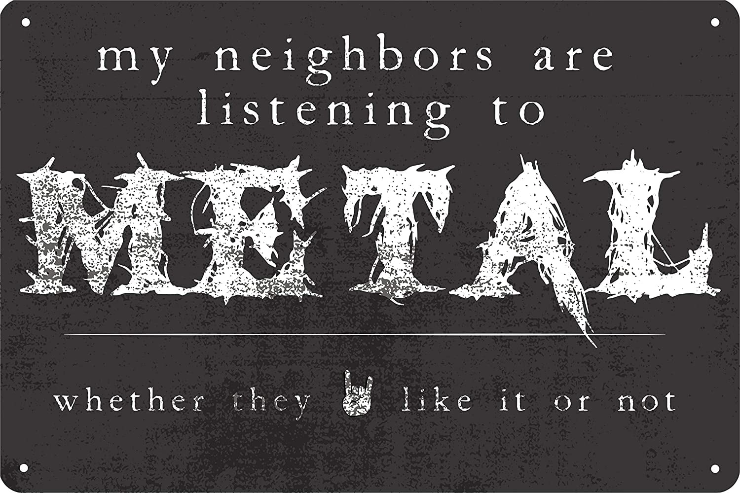 AABERIC My Neighbors Are Listening To Metal 12"x8" Heavy Metal Tin Sign ...