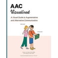 AAC Visualized: A Visual Guide to Augmentative and Alternative Communication, (Paperback ...
