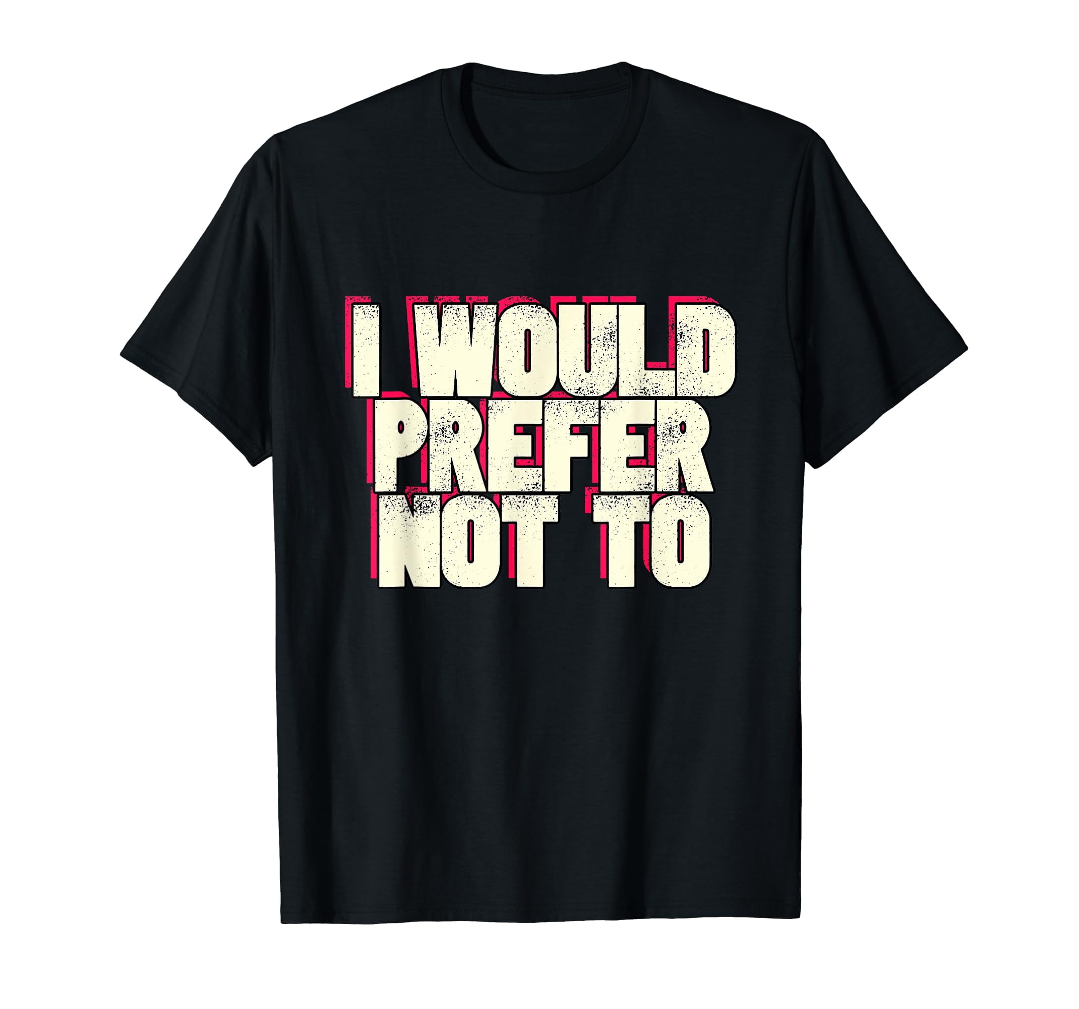 AADGHDL I would prefer not to Funny Sayings Quote Women's Tee,Trendy ...