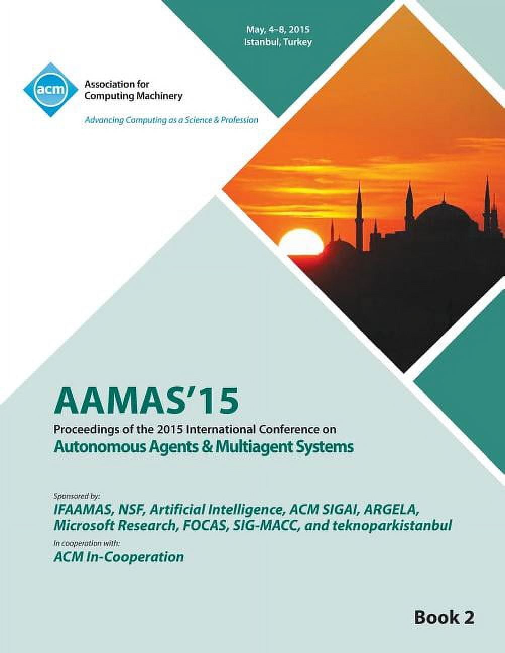 AAMAS 15 International Conference on Autonomous Agents and Multi Agent Solutions Vol 2 ...
