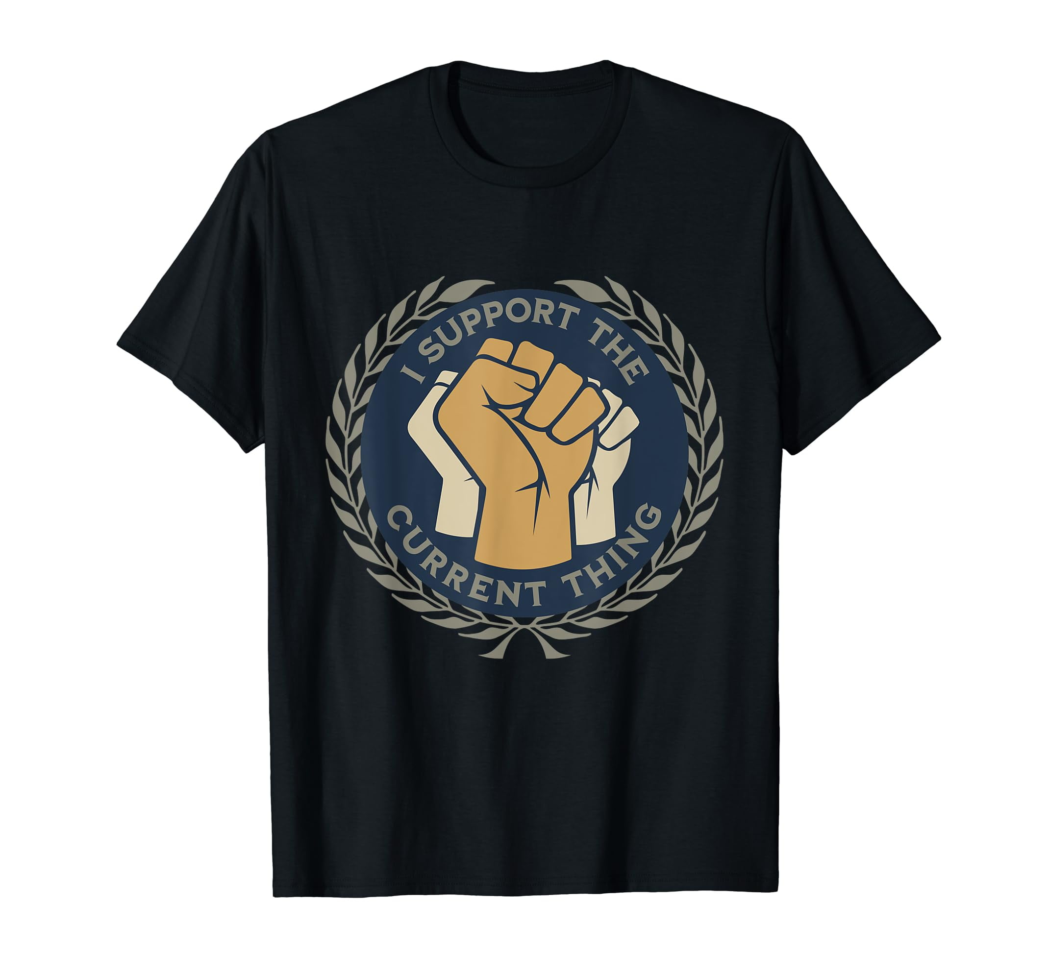 AAXMKRS Raised Fist I Support The Current Thing Funny Witty tees,Trendy ...