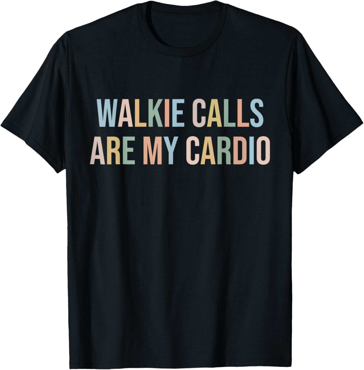 ABA SPED Teacher Coping Skills Walkie Calls Are My Cardio T-Shirt ...