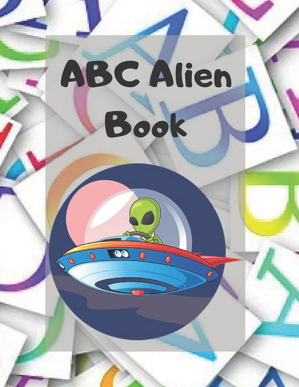 ABC Alien Book: Alphabet Handwriting Practice workbook for kids ...