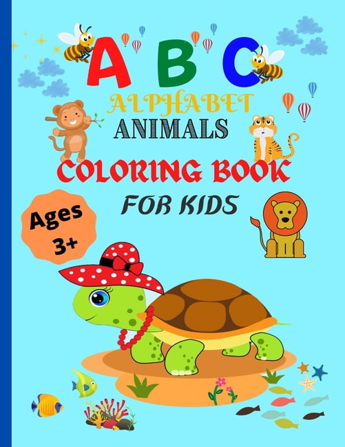 ABC Alphabet Animals Coloring Book For Kids Ages 3+: Fun with Coloring ...