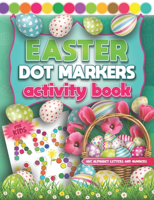 ABC Alphabet Letters and Numbers Dot Markers Activity Book Easter: Fun ...