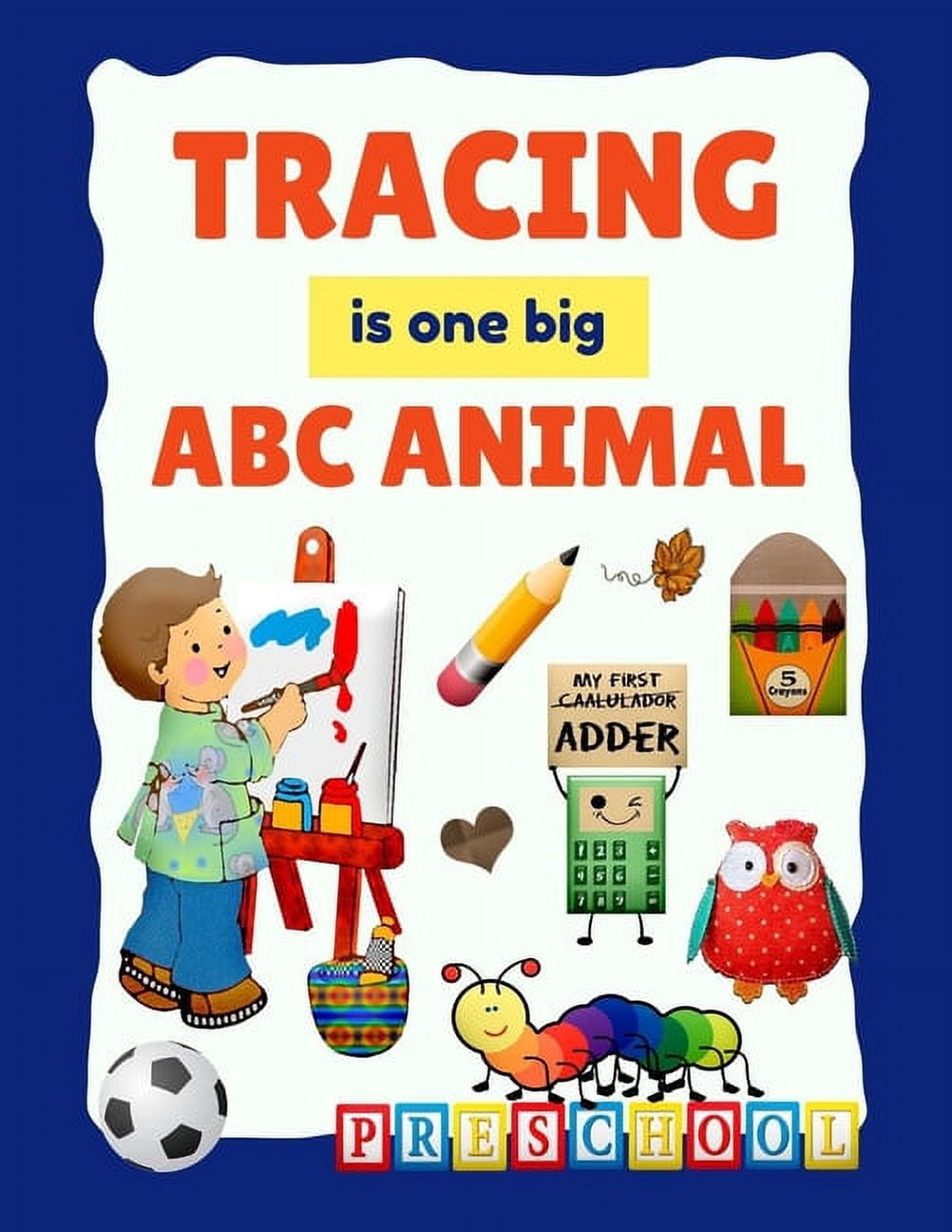 ABC Animal is One Big Tracing for Preschoolers: Fun Book to Practice ...