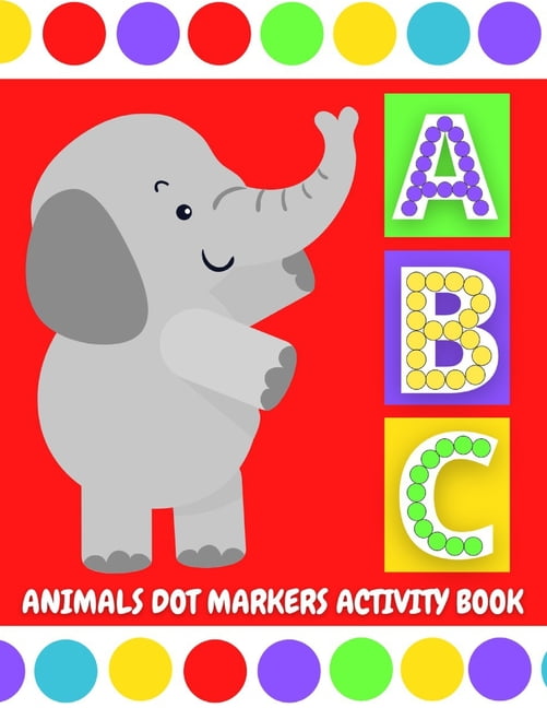 ABC Animals Dot Markers Activity Book: Do A Dot Coloring Pages with ...