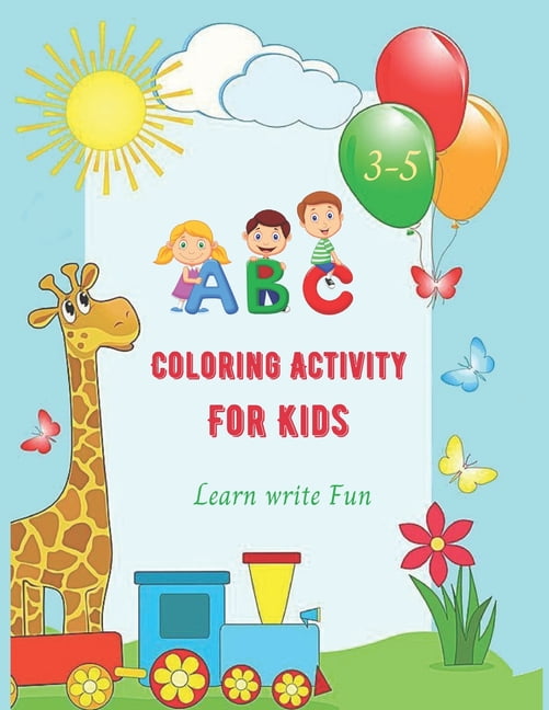 ABC Coloring Activity For Kids Learn Write Fun : Coloring and Activity ...