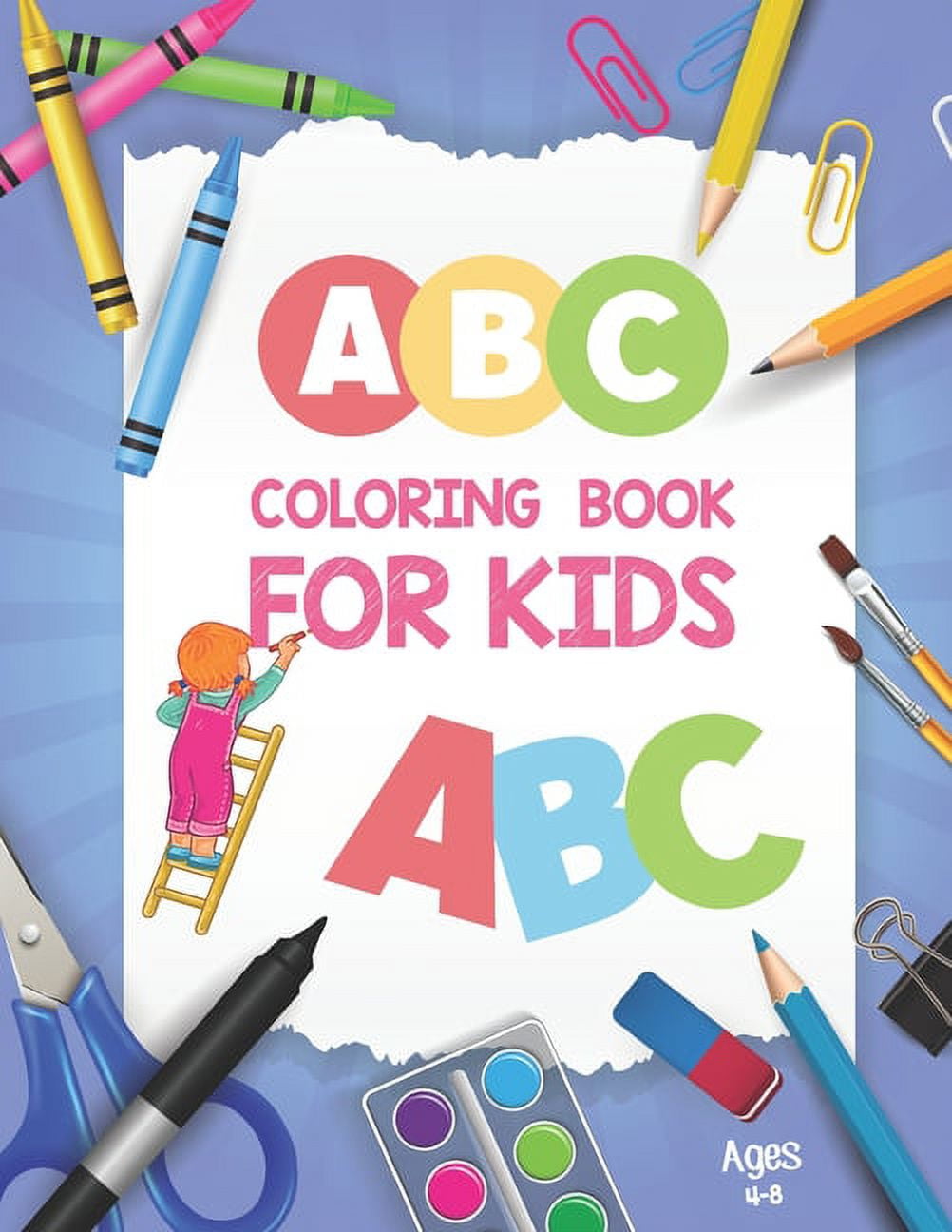 ABC Coloring Book for Kids Ages 4-8: Activity Book Teaches ABC, Letters ...