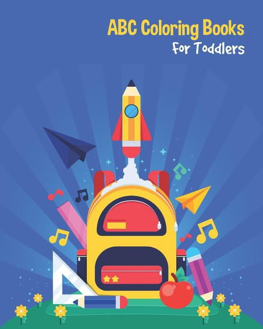 ABC Coloring Books For Toddlers: Preschool And Kids. An ABC Activity ...