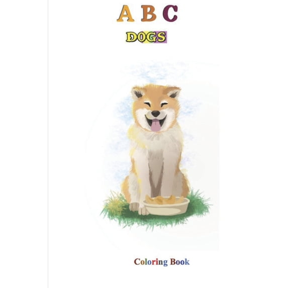 ABC Dogs: "A Pawsome Trip Across the Alphabet!" Coloring Book ...
