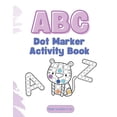 ABC Dot Marker Activity Book : An Animal Alphabet Dot Marker Activity ...