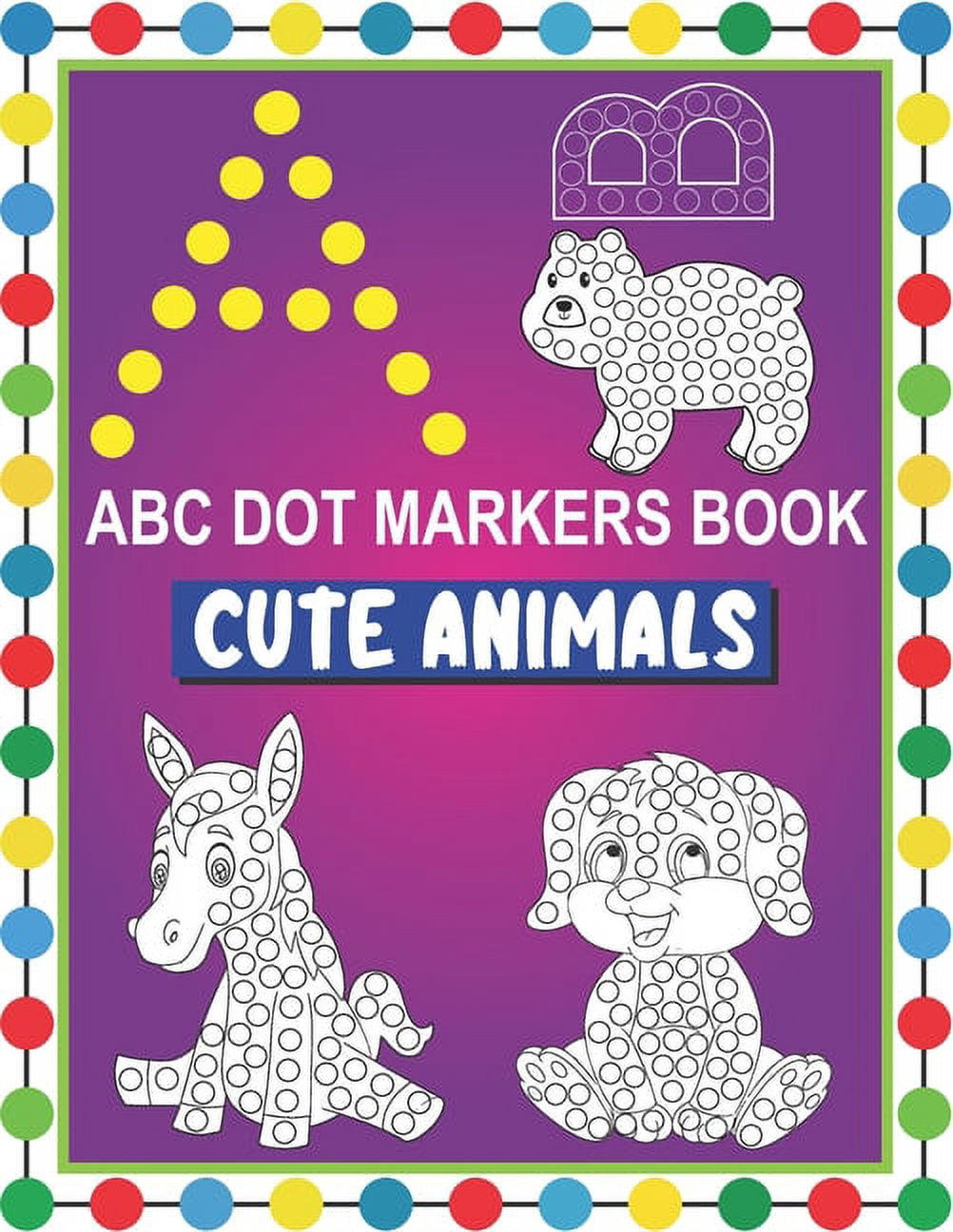 ABC Dot Markers Book Cute Animals: Easy and Fun Learning Dot Markers ...