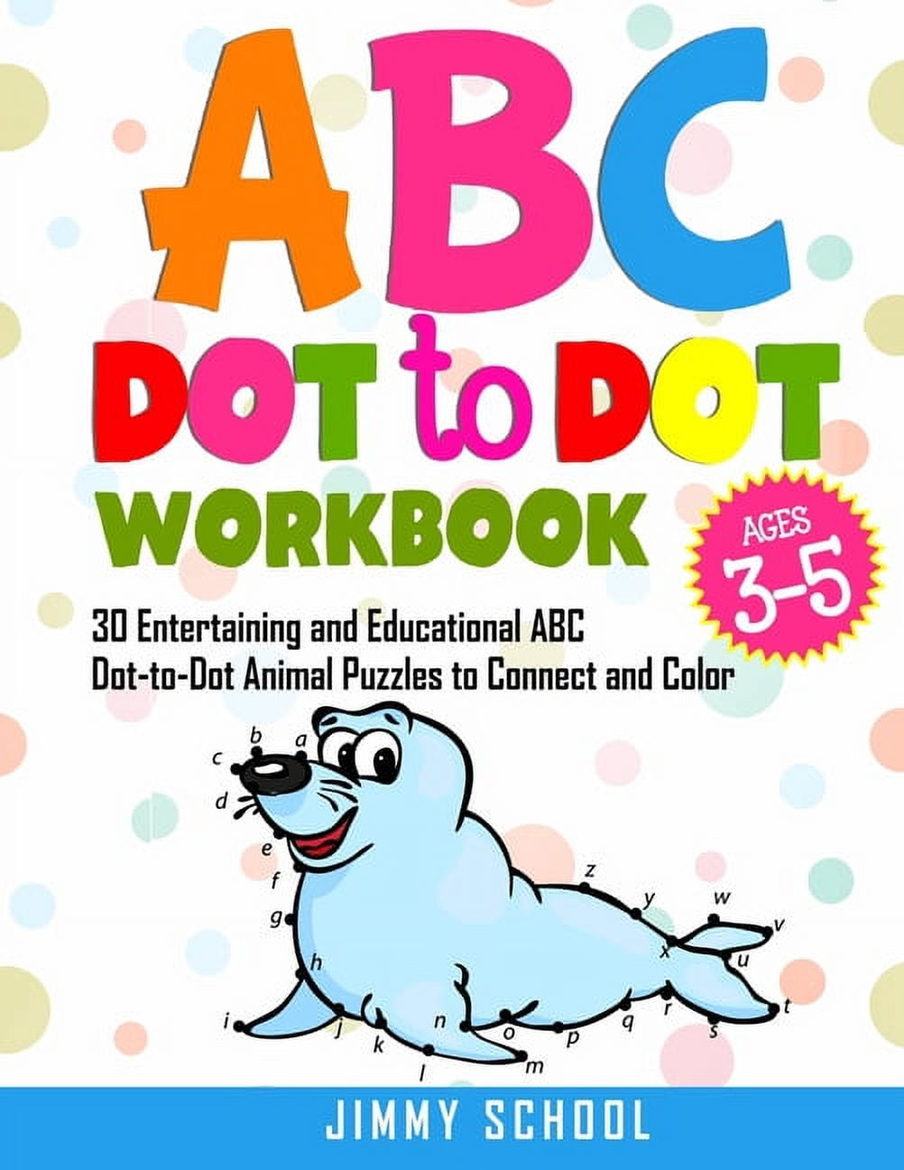 ABC Dot to Dot Book for Kids Ages 3-5 : 30 Entertaining and Educational ...