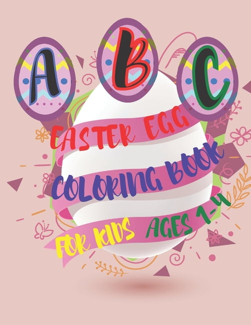 ABC Easter Egg Coloring Book for ages 1-4: For Little Kids, Toddlers ...