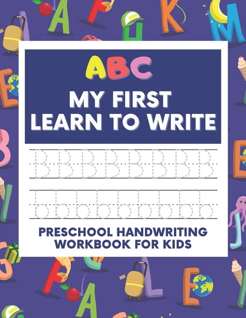 ABC My First Learn To Write: Preschool Handwriting Workbook For Kids ...