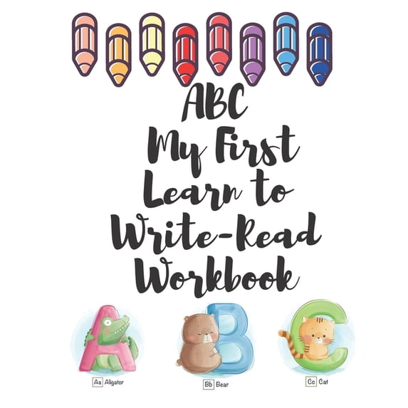 ABC My First Learn to Write-Read Workbook: An Activity Book for ...
