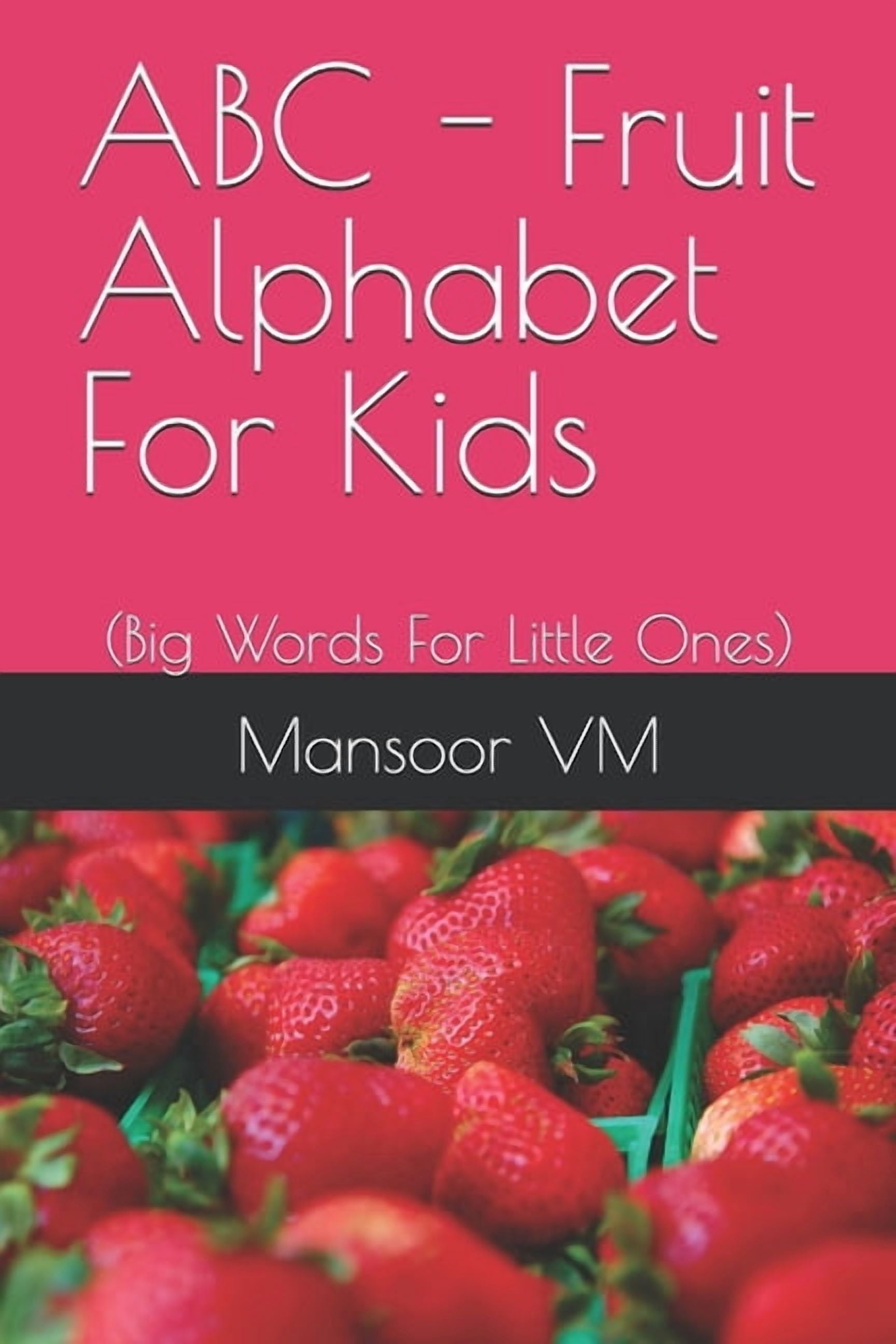 ABC - Fruit Alphabet For Kids: (Big Words For Little Ones), (Paperback ...