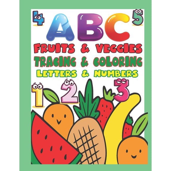 ABC Fruits & Veggies Tracing & Coloring Letters & Numbers : Preschool ...