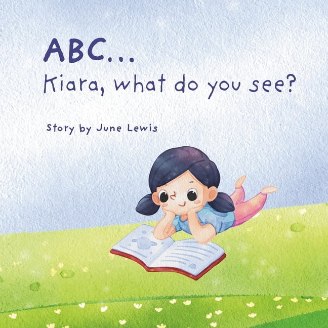 ABC... Kiara what do you see?: A Fun Rhyming Alphabet Book for Toddlers ...
