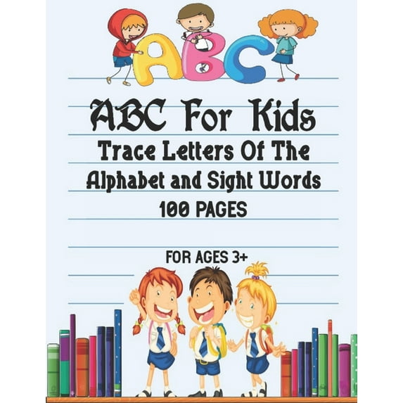ABC For Kids - Trace Letters Of The Alphabet and Sight Words: Preschool ...
