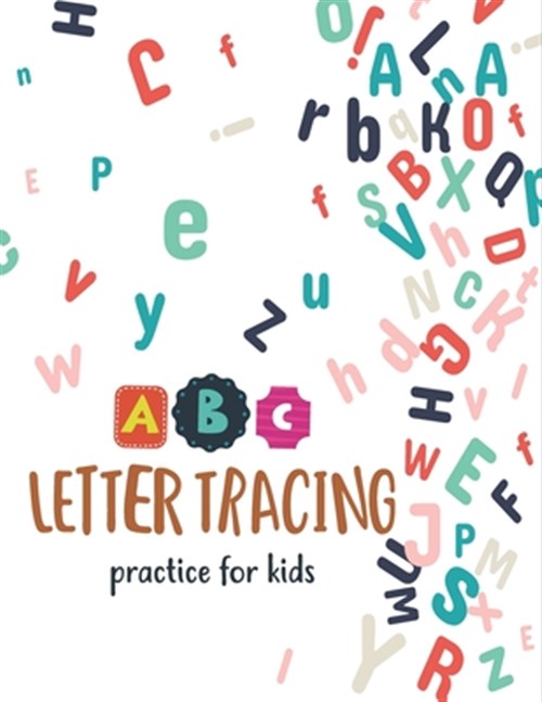 ABC Letter Tracing Practice for Kids: Letter Tracing Book for Preschoolers, Toddlers.My First ...