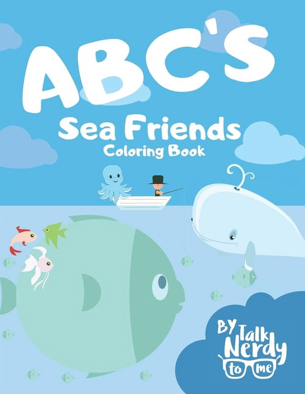 ABC'S Sea Friends Coloring Book By Talk Nerdy To Me: Cartoon Alphabet ...