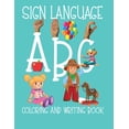 ABC Sign Language: ASL Coloring and Hand Writing Book For Kids 2-6 ...