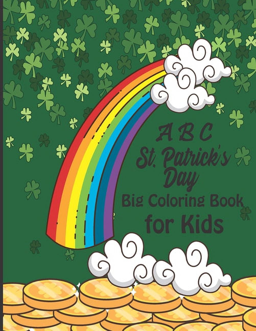 ABC St. Patrick's Day Big Coloring Book for Kids: An Alphabet Saint ...