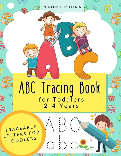 ABC Tracing Book for Toddlers 2-4 Years: Traceable Letters for Toddlers ...